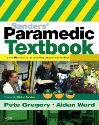 Sanders' Paramedic Textbook by Mick J. Sanders | Goodreads