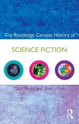 The Routledge Concise History of Science Fiction by Mark Bould | Goodreads