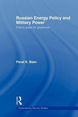 Russian Energy Policy and Military Power by Pavel Baev | Goodreads