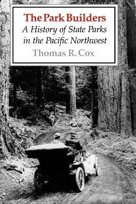 The Park Builders: A History of State Parks in the Pacific Northwest by ...