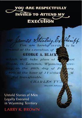 You Are Respectfully Invited to Attend My Execution: Untold Stories of ...