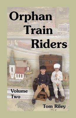 Orphan Train Riders: Entrance Records from the American Female Guardian ...