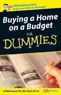 Buying a Home on a Budget For Dummies - UK by Melanie Bien | Goodreads