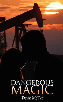Dangerous Magic by Devin Mckee | Goodreads