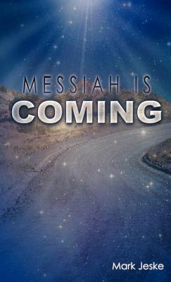 Messiah Is Coming by Mark Jeske | Goodreads
