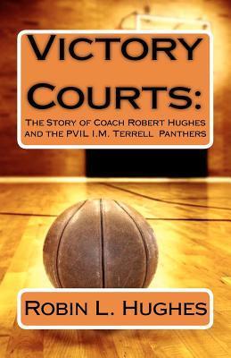 Victory Courts: The Story of Caoch Robert Hughes and the PVIL I.M ...