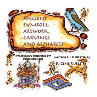 Ancient Symbols, Artwork, Carvings and Alphabets by Eugene Ruble ...