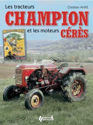 Tracteurs Champion et les Mouteures Ceres (Histoire & Collections ...