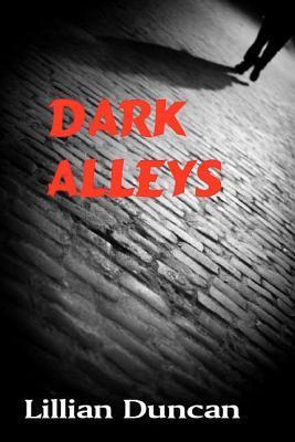 Dark Alleys by Lillian Duncan | Goodreads