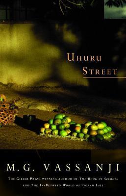 Uhuru Street by M.G. Vassanji | Goodreads
