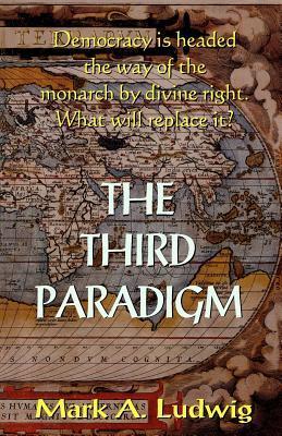 The Third Paradigm: Democracy Is Headed The Way Of The Monarch By ...