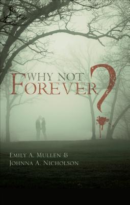 Why Not Forever? by Emily A. Mullen | Goodreads