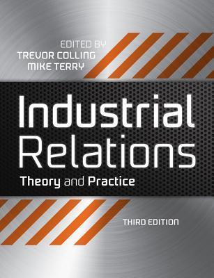 Industrial Relations: Theory and Practice by Trevor Colling | Goodreads