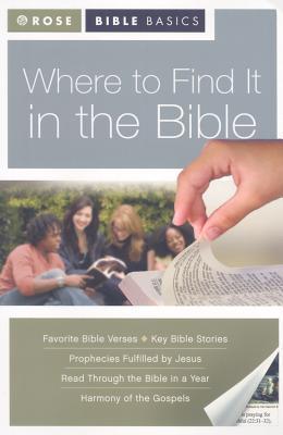 Where to Find It in the Bible (Rose Bible Basics) by Rose Publishing ...