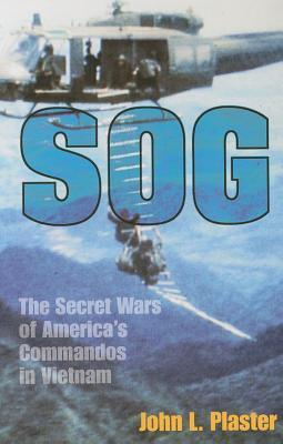 Sog: The Secret Wars of America's Commandos in Vietnam by John L ...