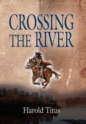 Crossing the River by Harold Titus | Goodreads