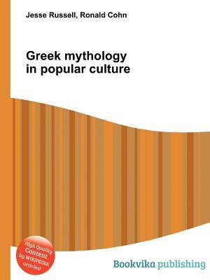 Greek Mythology in Popular Culture by Jesse Russell | Goodreads
