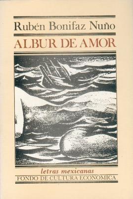 Albur de amor (Letras mexicanas) by Bonifaz Nuño Rubén | Goodreads