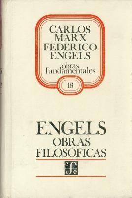 Obras filosóficas. La subversión de la ciencia por el señor Eugen Dühring. Dialéctica de la ...