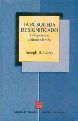 Busqueda del significado by Joseph B. Fabry | Goodreads