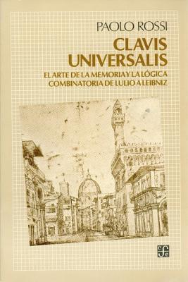Clavis Universalis. El arte de la memoria y la lógica combinatoria de ...