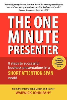 The One Minute Presenter by Warwick John Fahy | Goodreads