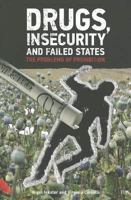 Drugs, Insecurity and Failed States: The Problems of Prohibition by ...
