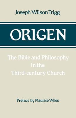 Origen: The Bible and Philosophy in the Third-Century Church by Joseph ...