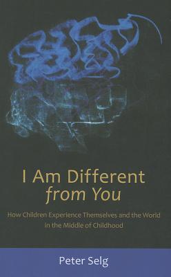 I Am Different from You: How Children Experience Themselves and the ...