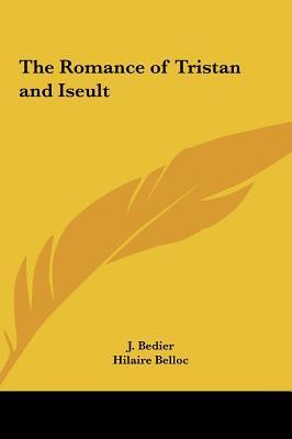 The Romance of Tristan and Iseult by Joseph Bédier | Goodreads