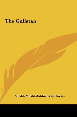 The Gulistan the Gulistan by Saadi | Goodreads