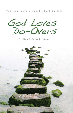 God Loves Do-overs by Dan Erkickson | Goodreads