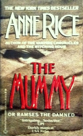 The Mummy by Anne Rice | Goodreads