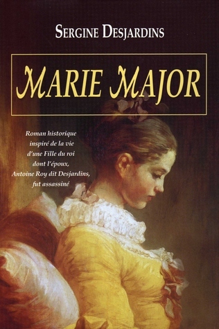 Marie Major by Sergine Desjardins | Goodreads