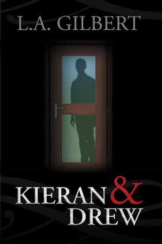 Kieran & Drew by L.A. Gilbert | Goodreads