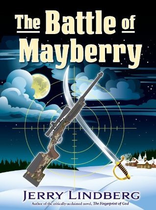 The Battle of Mayberry by Jerry Lindberg | Goodreads