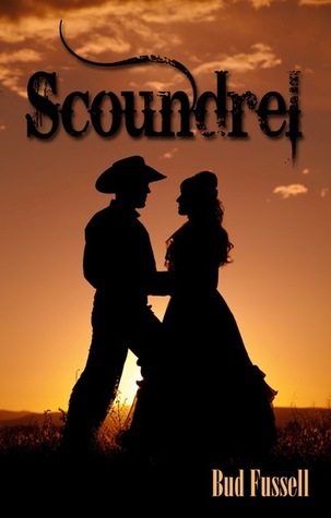 Scoundrel by Bud Fussell | Goodreads
