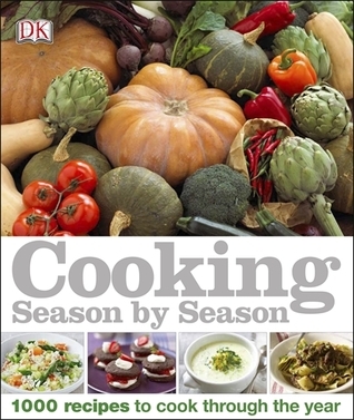 Cooking Season by Season by D.K. Publishing | Goodreads