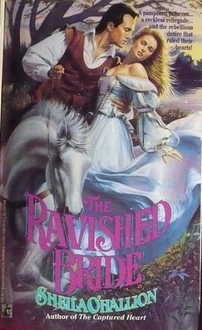 The Ravished Bride by Sheila O'Hallion | Goodreads