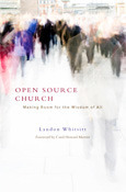 Open Source Church: Making Room for the Wisdom of All by Rev. Landon ...
