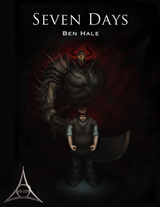 Seven Days by Ben Hale | Goodreads