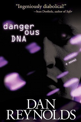 Dangerous DNA by Dan Reynolds | Goodreads