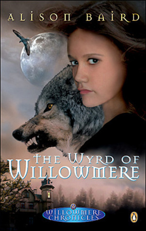 The Wyrd of Willowmere by Alison Baird | Goodreads