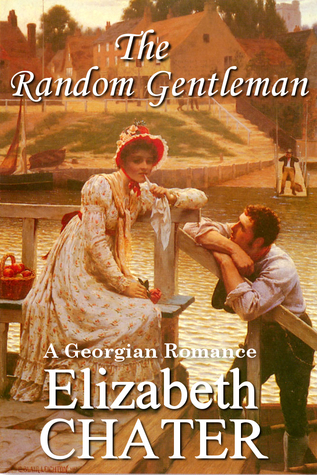 The Random Gentleman by Elizabeth Chater | Goodreads