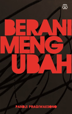 Berani Mengubah by Pandji Pragiwaksono | Goodreads