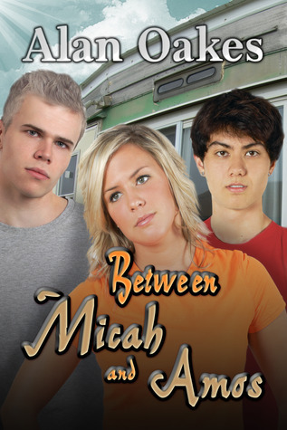 Between Micah and Amos by Alan Oakes | Goodreads