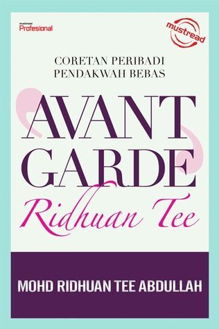 Avant Garde Ridhuan Tee by Mohd. Ridhuan Tee Abdullah | Goodreads
