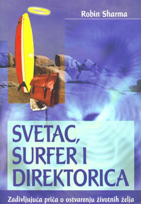Svetac, surfer i direktorica by Robin S. Sharma | Goodreads