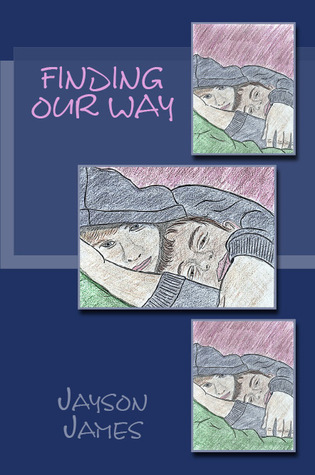 Finding Our Way (Finding Our Way, #1) by Jayson James | Goodreads