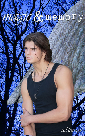 Magic & Memory (Bespelled Trilogy, #1) by A.L. Larsen | Goodreads